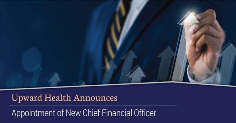 Upward Health Announces Appointment of New Chief Financial Officer ...